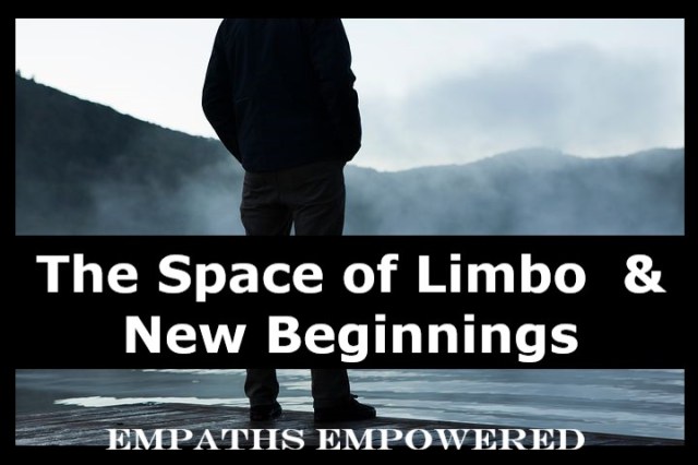 Are You in The Space of Limbo? | Empaths Empowered